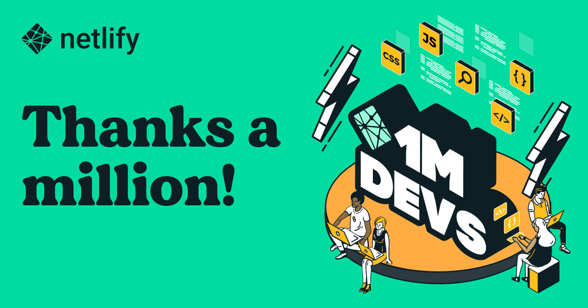 Netlify Reaches One Million Devs!